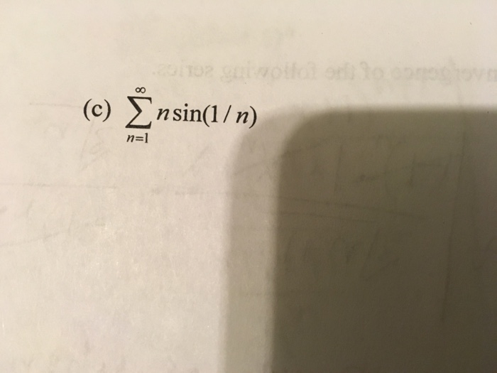 Solved (c) > nsin(1/n) n=1 | Chegg.com