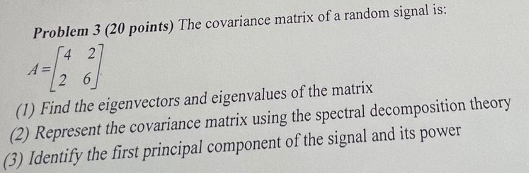Solved Problem 3 (20 points) The covariance matrix of a | Chegg.com