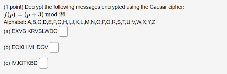 Solved = (1 point) Decrypt the following messages encrypted | Chegg.com