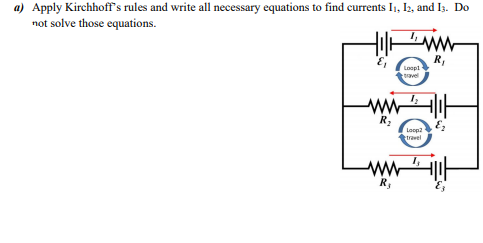 Solved Apply Kirchhoff’s rules and write all necessary | Chegg.com