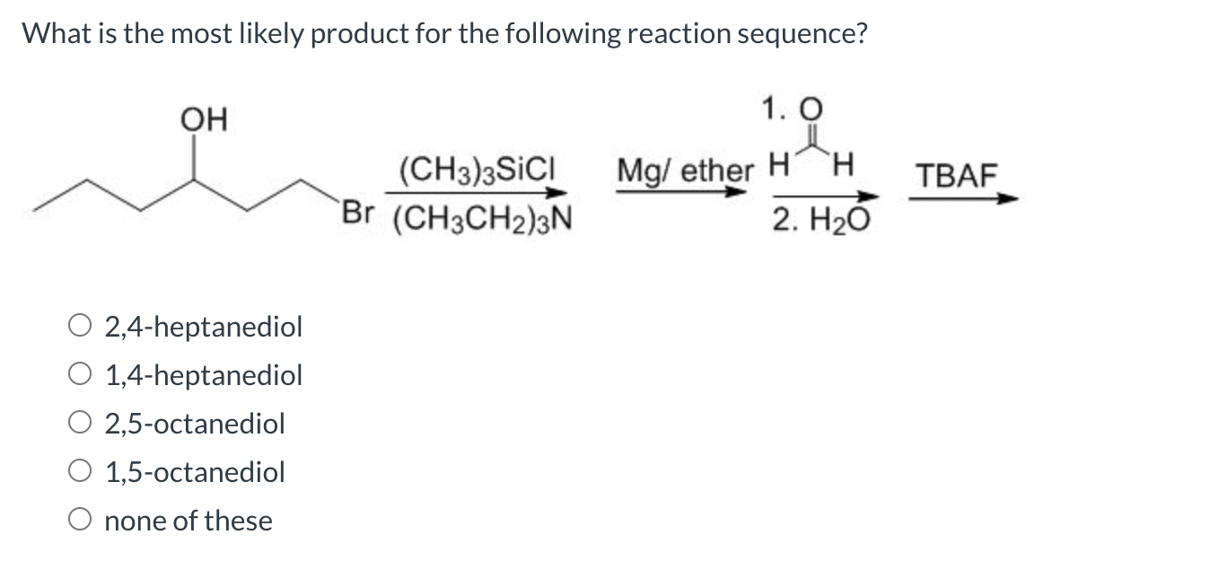 Solved What is the most likely product for the following | Chegg.com
