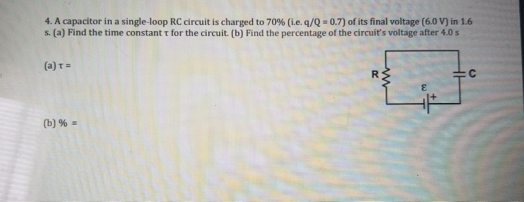 Solved 4. A capacitor in a single-loop RC circuit is charged | Chegg.com