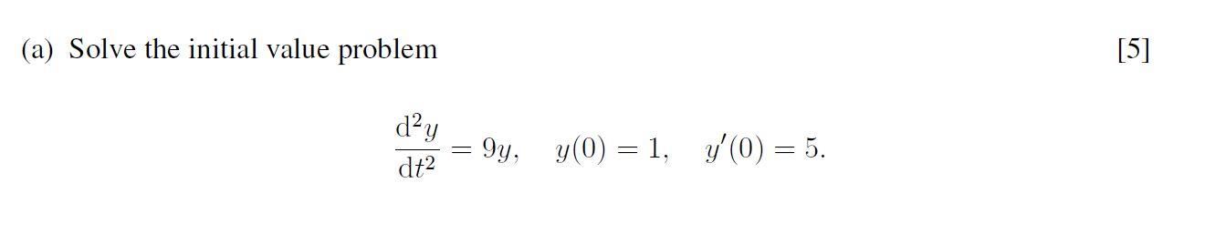 Solved (a) Solve the initial value problem [5] day dt2 9y, | Chegg.com