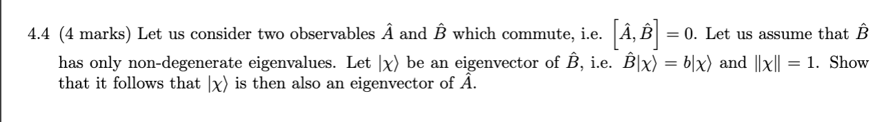 Solved 4.4 (4 ﻿marks) ﻿Let us consider two observables | Chegg.com