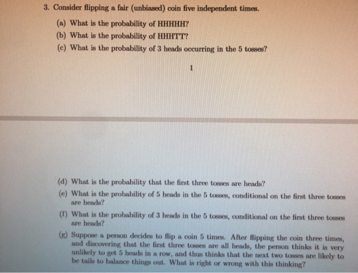 Solved 3. Consider flipping a fair (unbiased) coin five | Chegg.com