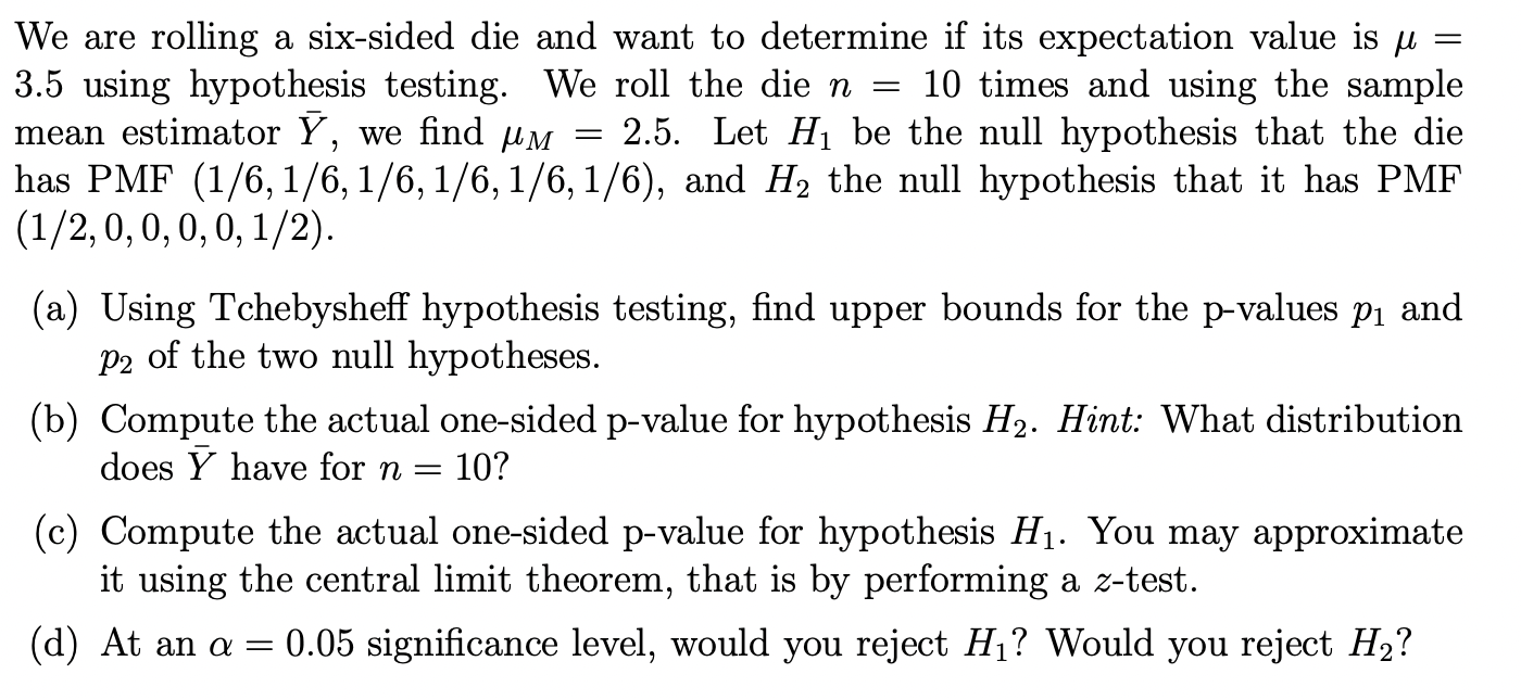 Solved We are rolling a six-sided die and want to determine | Chegg.com