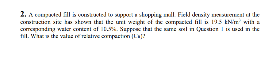 Solved A compacted fill is constructed to support a shopping | Chegg.com