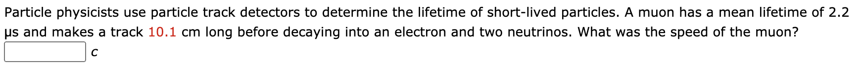 Solved Particle physicists use particle track detectors to | Chegg.com