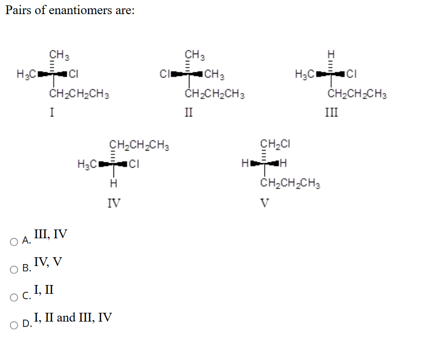 Solved Pairs of enantiomers are: CHE CHE H2CCI CH2CH2CH3 | Chegg.com
