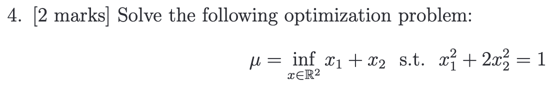 Solved 4. [2 marks] Solve the following optimization | Chegg.com