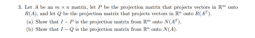 Solved 3. Let A be an mxn matrix, let P be the projection | Chegg.com