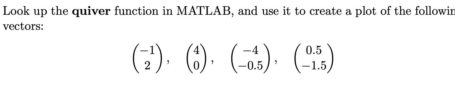 Solved Look Up The Quiver Function In Matlab And Use It To 