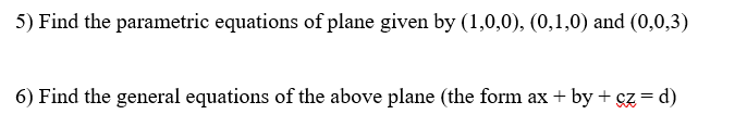 Solved Find the parametric equations of plane given by | Chegg.com