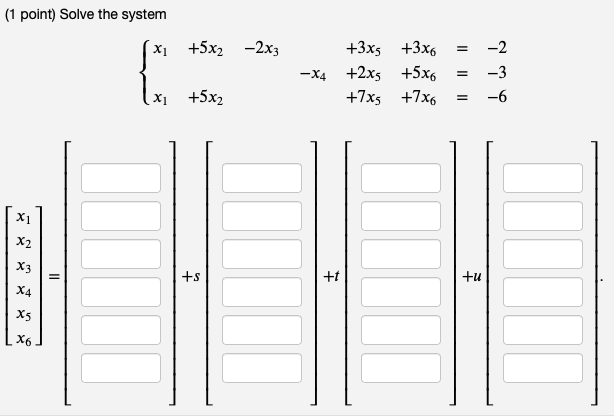 Solved (1 point) Solve the system 5x1 = 1 = -X1 4x1 -2x] | Chegg.com