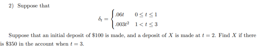 Solved Suppose that δt = .06t 0 ≤ t ≤ 1 .003t 2 1