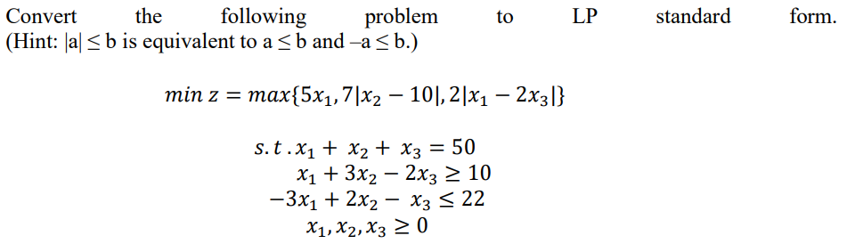 Solved to LP standard form. Convert the following problem | Chegg.com