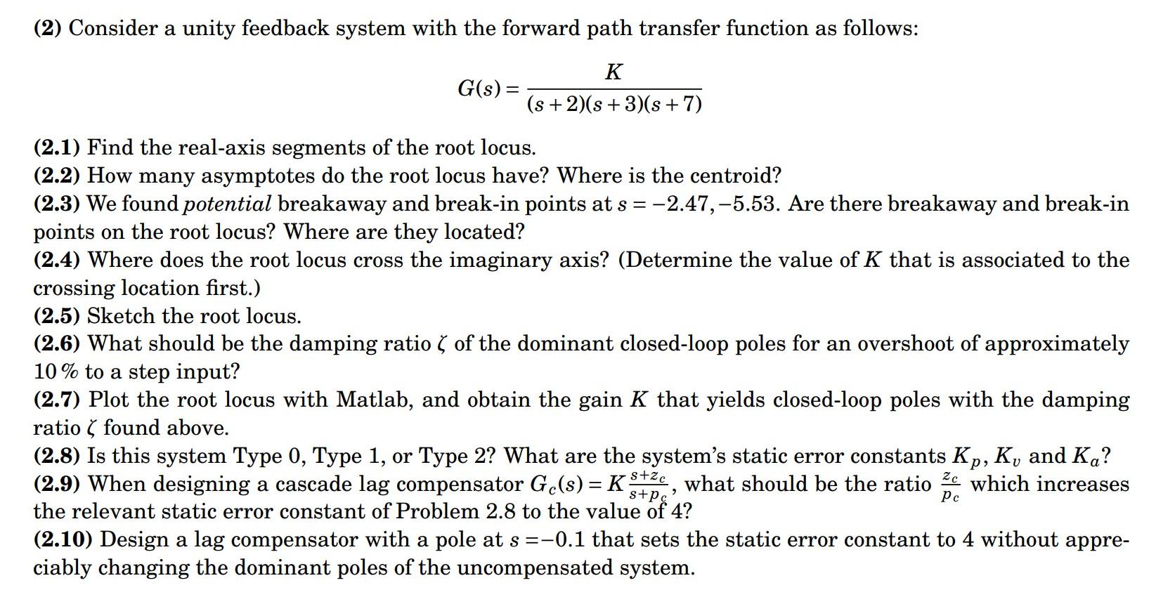 Solved (2) Consider a unity feedback system with the forward | Chegg.com