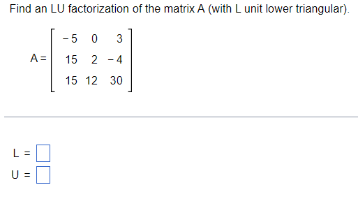 Solved Find an LU factorization of the matrix A (with L unit | Chegg.com