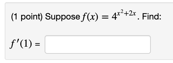 Solved + (1 point) Suppose f(x) = 4x2+2x. Find: = f'(1) = | Chegg.com