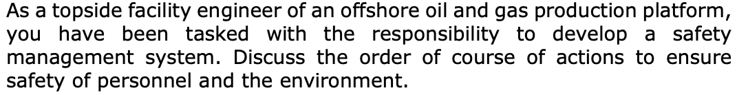 Solved As a topside facility engineer of an offshore oil and | Chegg.com