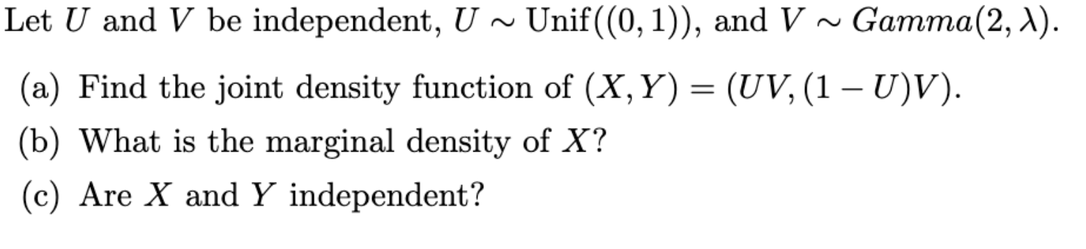Solved Let U and V be independent, U∼Unif((0,1)), and | Chegg.com