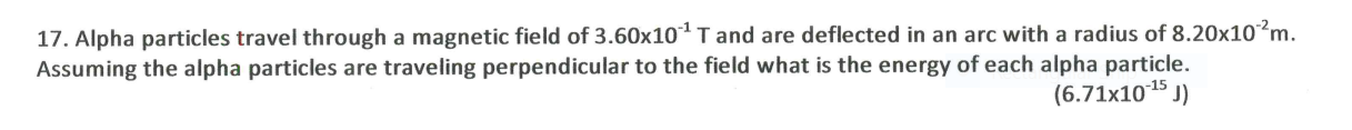 Solved 17. Alpha particles travel through a magnetic field | Chegg.com