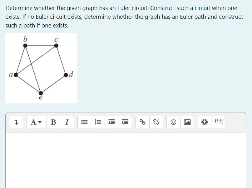 Solved Determine whether the given graph has an Euler | Chegg.com