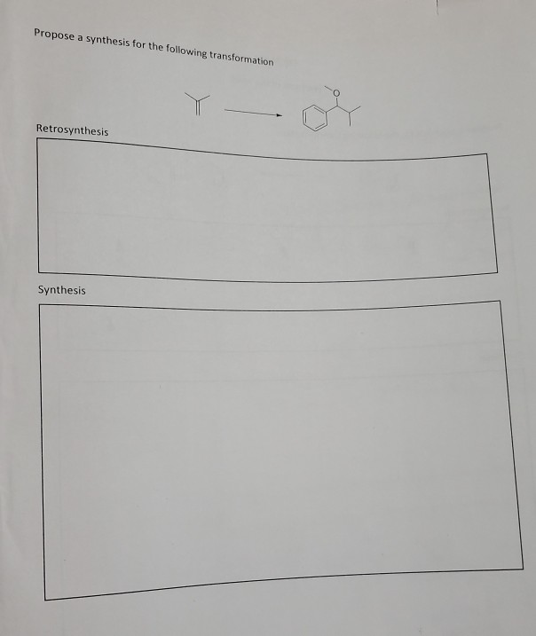 Solved Propose a synthesis for the following transformation | Chegg.com