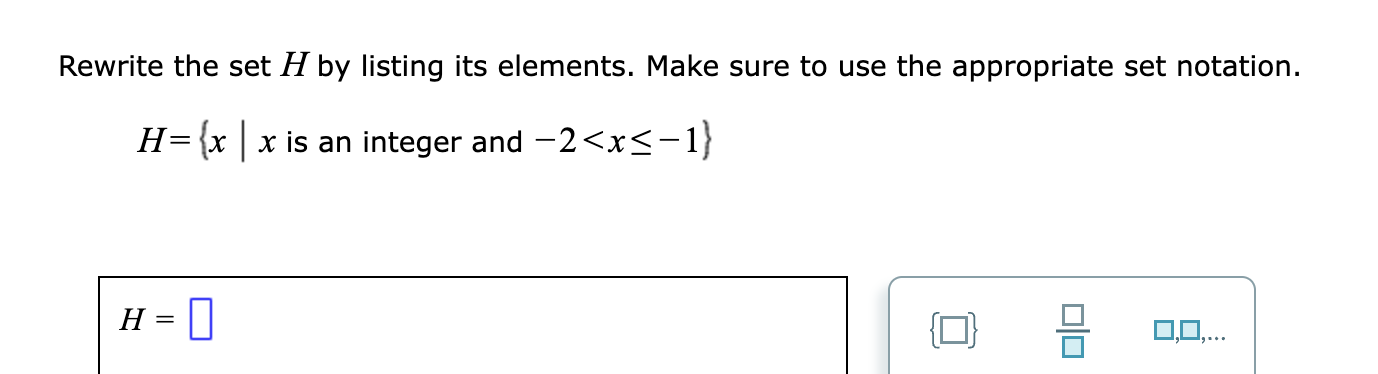 Solved Rewrite the set H by listing its elements. Make sure | Chegg.com