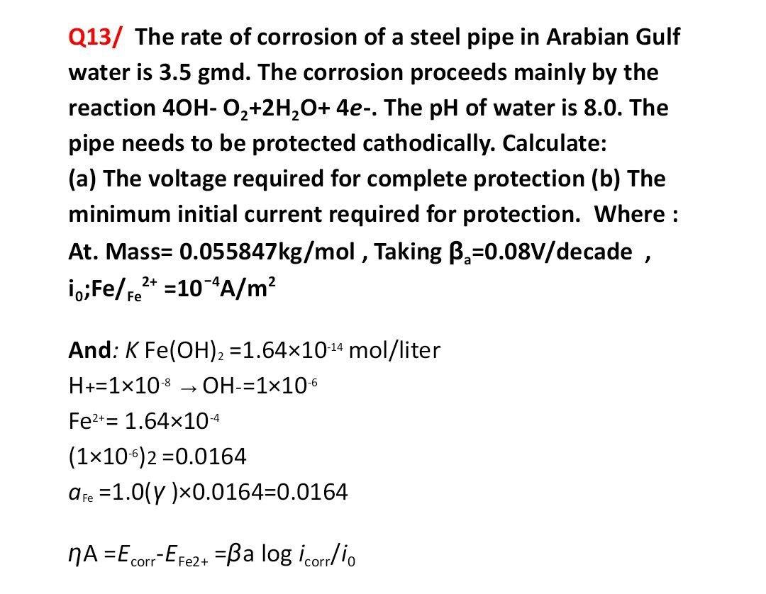 Solved Q13/ The rate of corrosion of a steel pipe in Arabian | Chegg.com