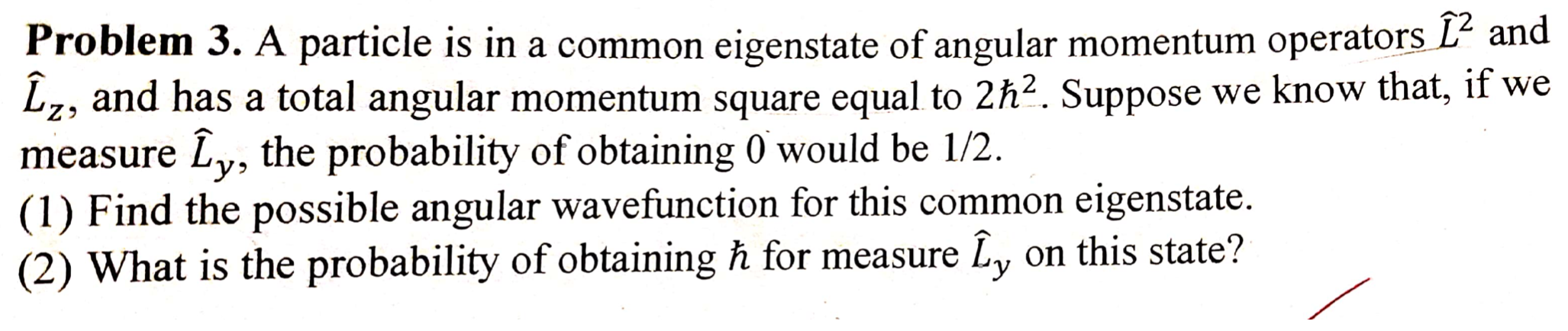 Solved Problem 3. A particle is in a common eigenstate of | Chegg.com