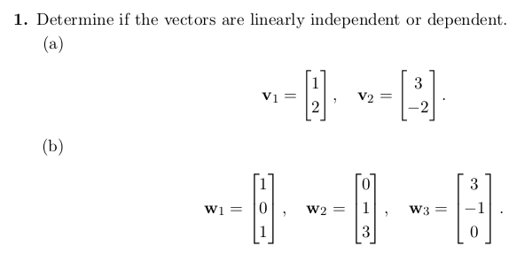 Solved 1. Determine if the vectors are linearly independent | Chegg.com