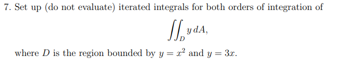 Solved 7. Set up (do not evaluate) iterated integrals for | Chegg.com