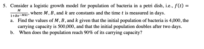 Solved 5. Consider a logistic growth model for population of | Chegg.com
