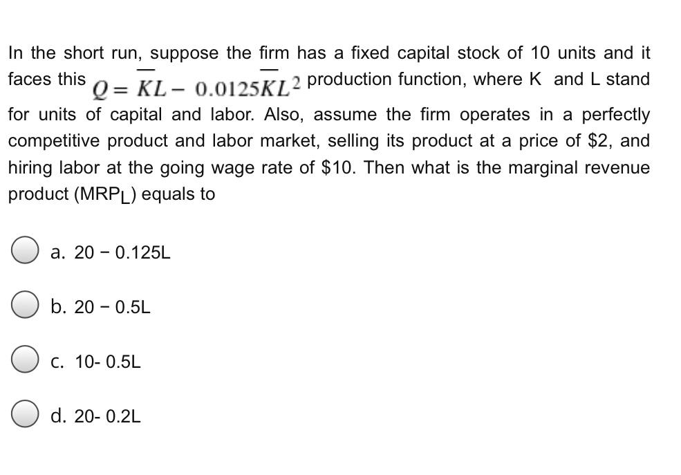 Solved In the short run, suppose the firm has a fixed | Chegg.com
