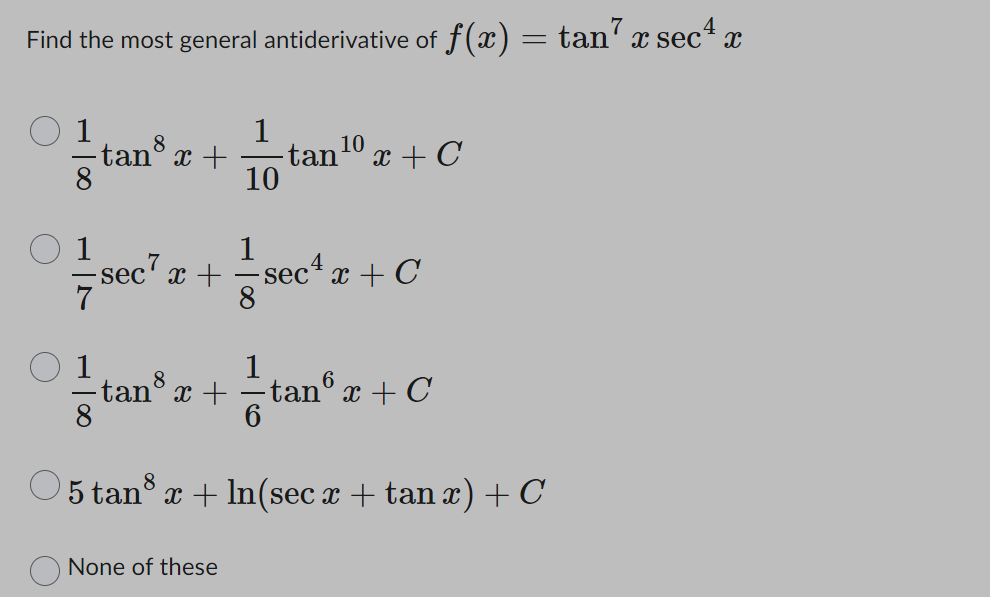 Solved the most general antiderivative of f(x)=tan7xsec4x | Chegg.com