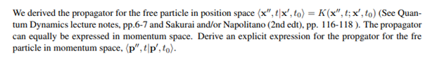 Solved We derived the propagator for the free particle in | Chegg.com