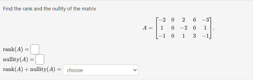 Solved Find the rank and the nullity of the matrix | Chegg.com