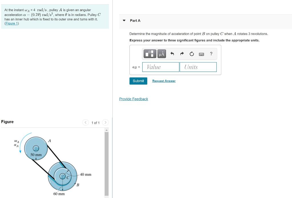 Solved At the instant WA = 4 rad/s, pulley A is given an | Chegg.com
