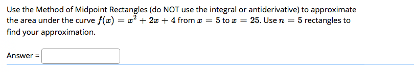 Solved Use the Method of Midpoint Rectangles (do NOT use the | Chegg.com