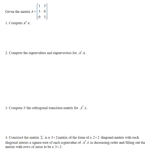 Solved Given the matrix A=[133003] ﻿Construct the matrix Σ | Chegg.com