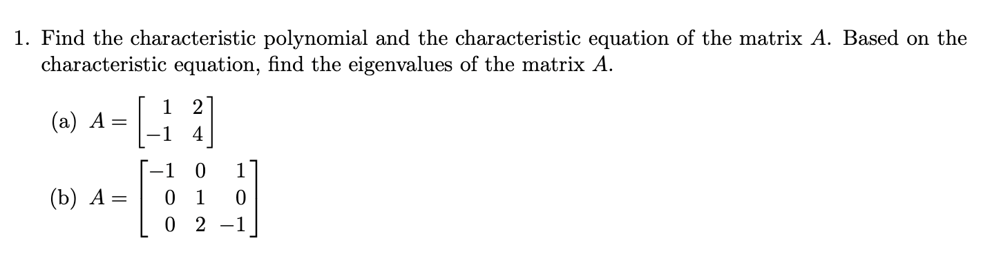 Solved 1. Find the characteristic polynomial and the | Chegg.com
