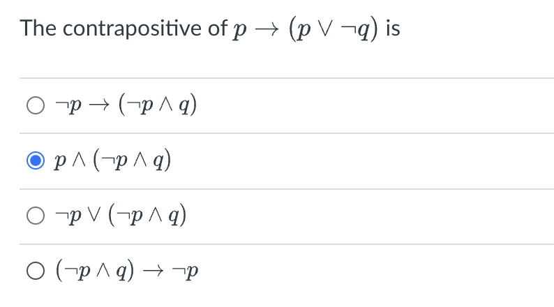 Solved The contrapositive of p - (ру -q) is Онр -(-р Лq) - | Chegg.com