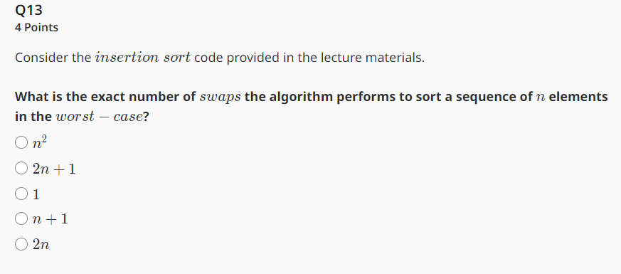 Solved Q13 4 Points Consider the insertion sort code | Chegg.com Solved Q13 4 Points Consider the insertion sort code | Chegg.com