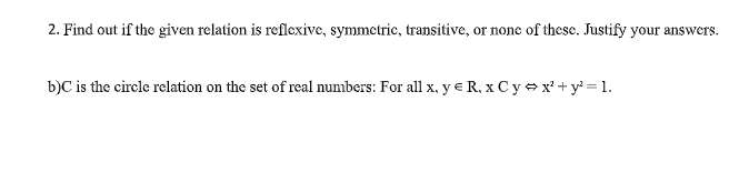 Solved 2. Find out if the given relation is reflexive, | Chegg.com