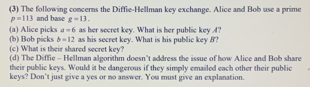 Solved (3) The following concerns the Diffie-Hellman key | Chegg.com