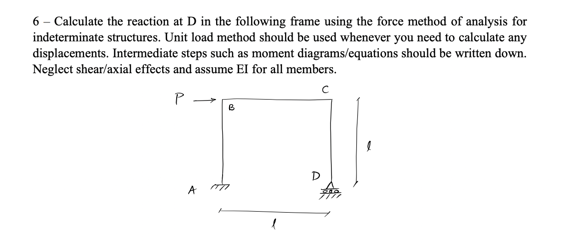 Solved 6 Calculate the reaction at D in the following frame | Chegg.com