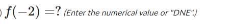 Solved limx→1+f(x)=? (Enter the numerical value or | Chegg.com