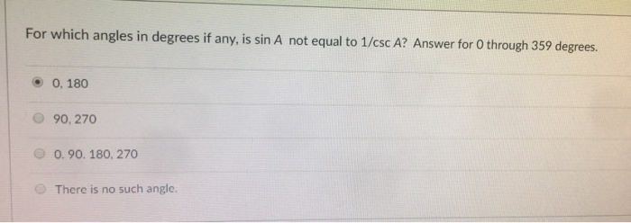 Solved For which angles in degrees if any, is sin A not | Chegg.com