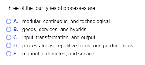 Solved Three of the four types of processes are O A. | Chegg.com